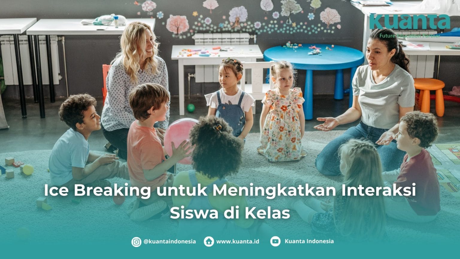 Ice Breaking untuk Meningkatkan Interaksi Siswa di Kelas - KUANTA