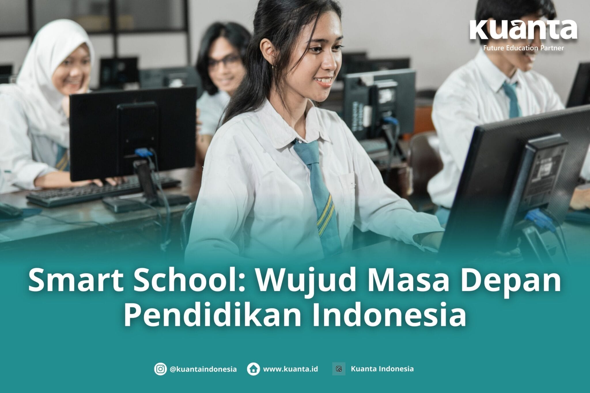 Smart School: Wujud Masa Depan Pendidikan Indonesia - KUANTA